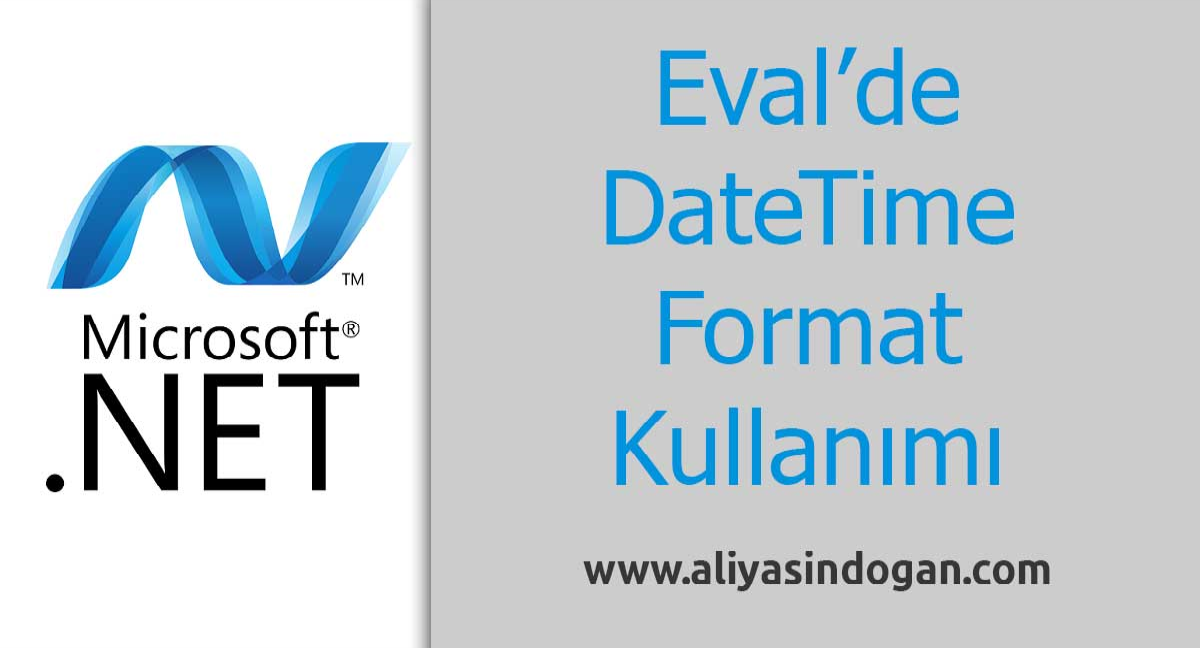 Asp.Net Eval'de DateTime Format Kullanımı | aliyasindogan.com Asp.Net Eval'de DateTime Format Kullanımı | aliyasindogan.com